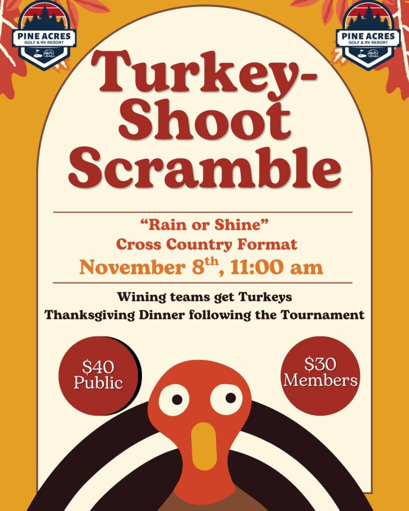 2025 Turkey Shoot Scramble 11/8 11am - Pine Acres Golf and RV Resort